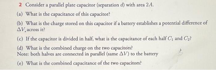 Solved 2 Consider a parallel plate capacitor (separation d ) | Chegg.com