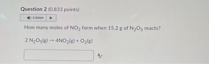 Solved How many moles of NO2 form when 15.2 g of N2O5 | Chegg.com