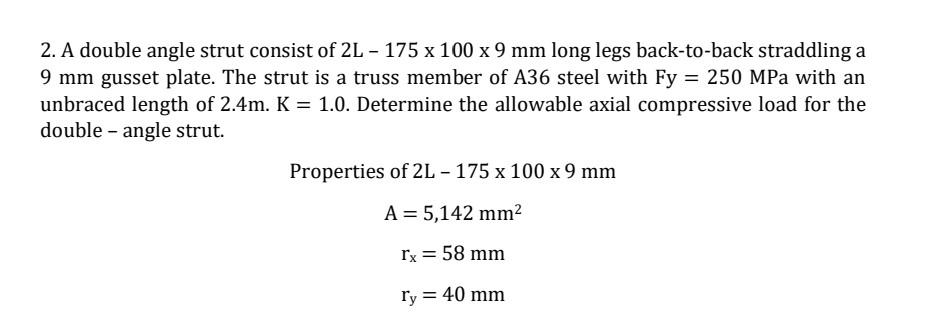 Solved 2. A double angle strut consist of 2L - 175 x 100 x 9 | Chegg.com