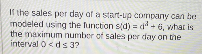 Solved If the sales per day of a start-up company can be | Chegg.com