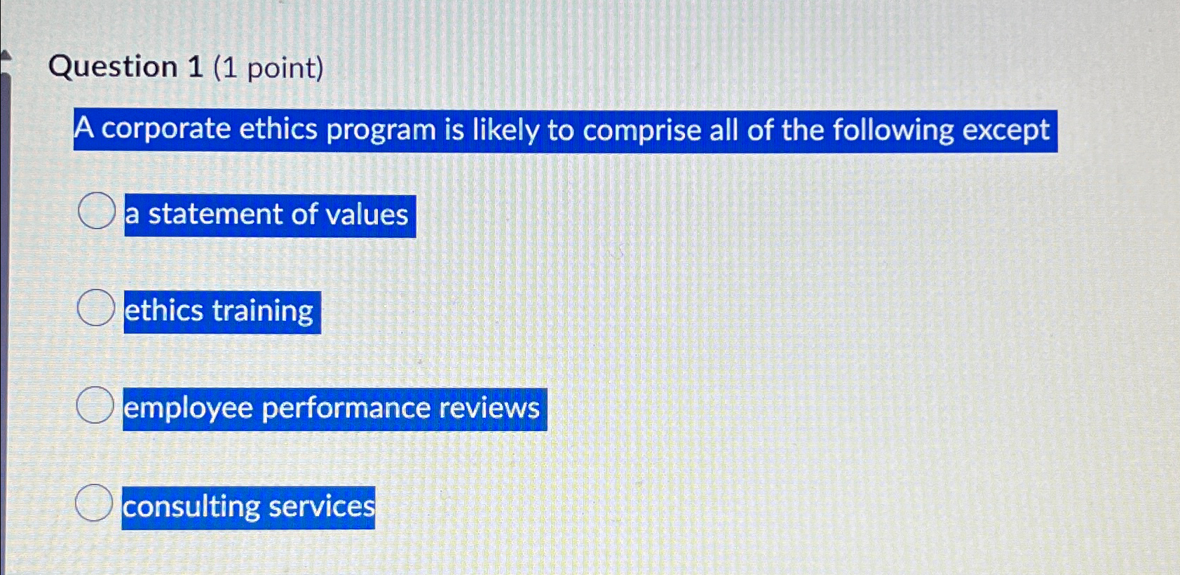 Solved Question 1 (1 ﻿point)A corporate ethics program is | Chegg.com