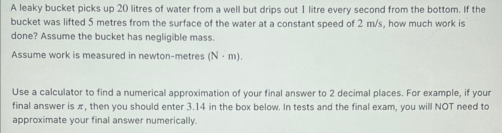 Solved A leaky bucket picks up 20 ﻿litres of water from a | Chegg.com