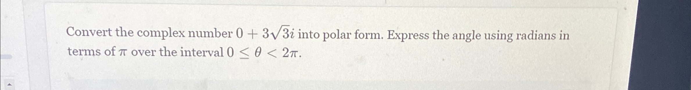 Solved Convert the complex number 0+332i into polar form. | Chegg.com