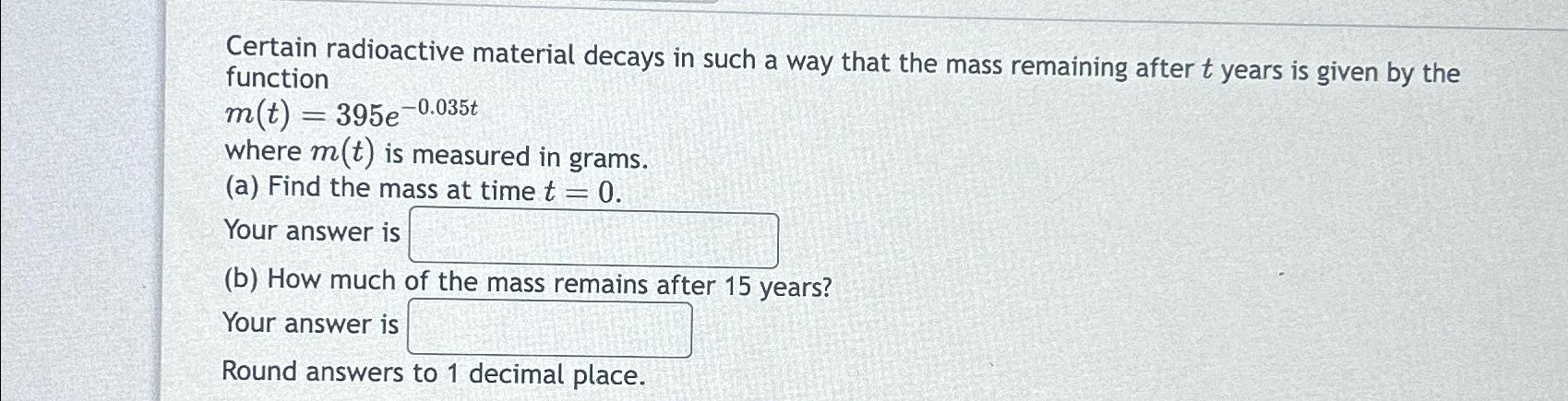 Solved Certain radioactive material decays in such a way | Chegg.com