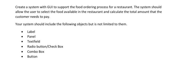 Solved Create a system with GUI to support the food ordering | Chegg.com