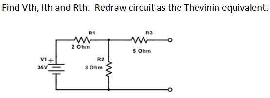 Solved Find Vth, ﻿Ith and Rth. ﻿Redraw circuit as the | Chegg.com