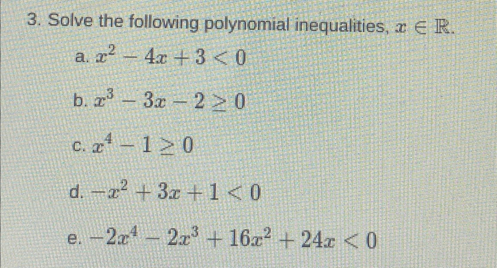 Solved Solve the following polynomial inequalities, | Chegg.com