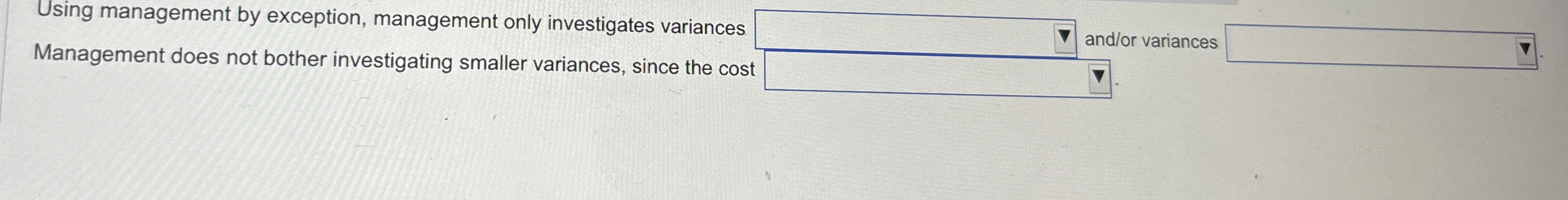 Solved Using management by exception, management only | Chegg.com