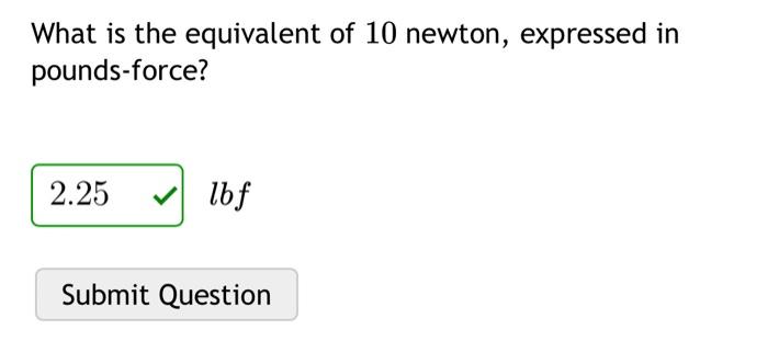 Solved What is the equivalent of 10 newton, expressed in | Chegg.com