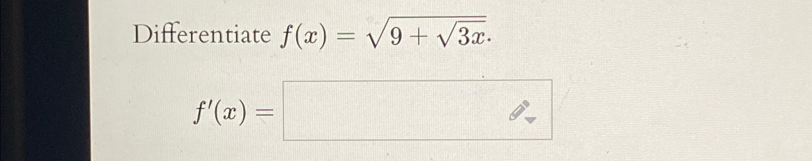Solved Differentiate f(x)=9+3x22.f'(x)= | Chegg.com