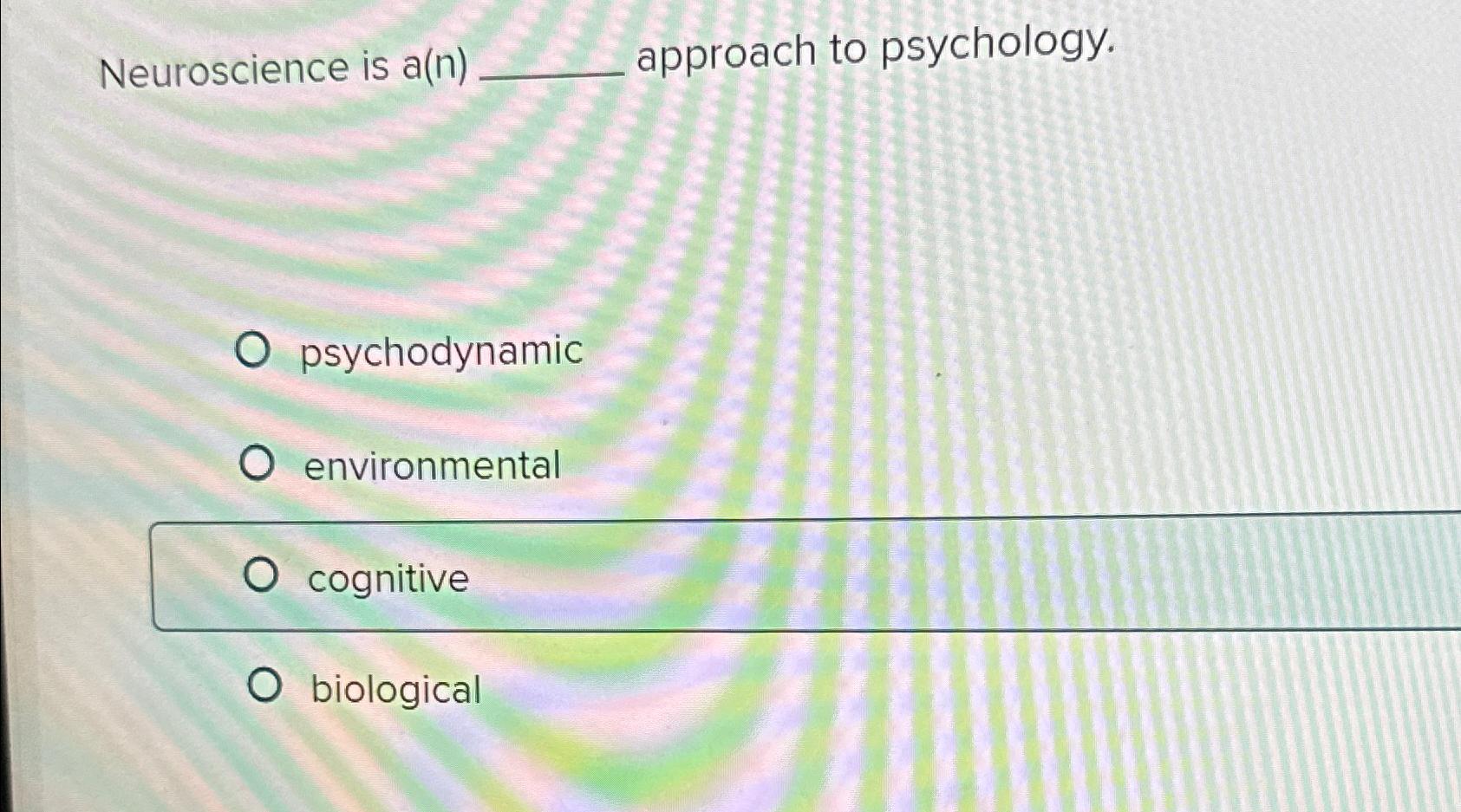 Solved Neuroscience is a(n) ﻿approach to | Chegg.com