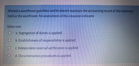 Solved Ahmed is warehouse guardian and he doesn't maintain | Chegg.com Solved Ahmed is warehouse guardian and he doesn't maintain | Chegg.com