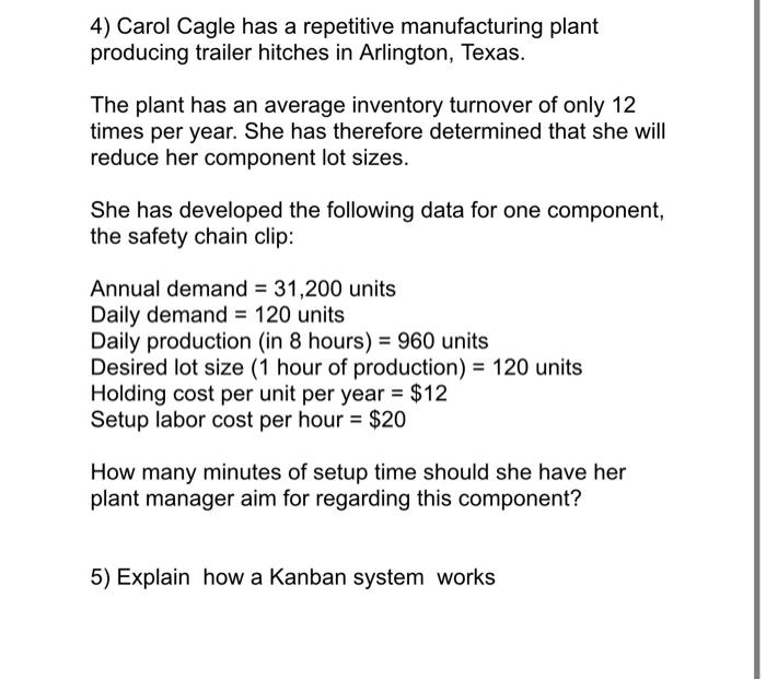 4) Carol Cagle has a repetitive manufacturing plant | Chegg.com