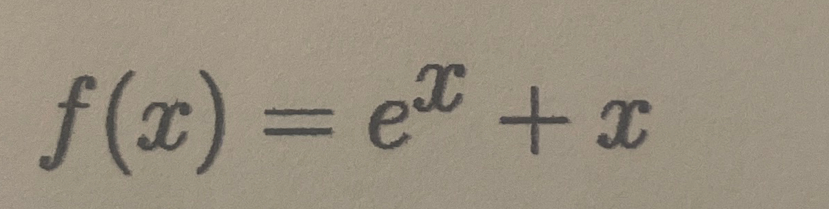 Solved f(x)=ex+x | Chegg.com