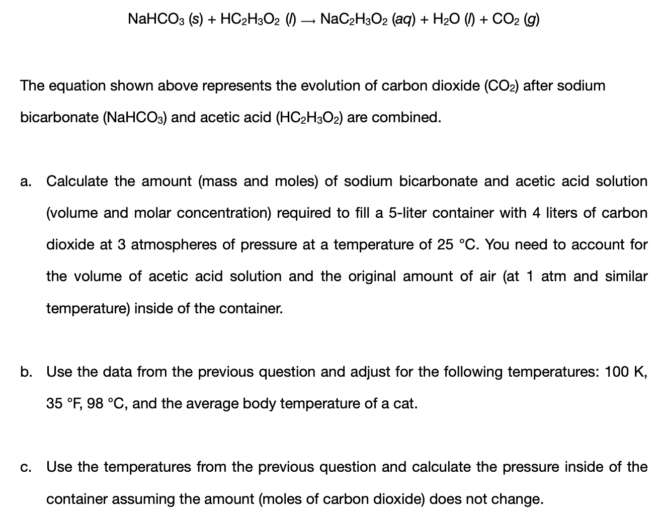 Solved NaHCO3 (s) + ﻿HC2H3O2 (l) ﻿NaC2H3O2 (aq) + ﻿H2O | Chegg.com