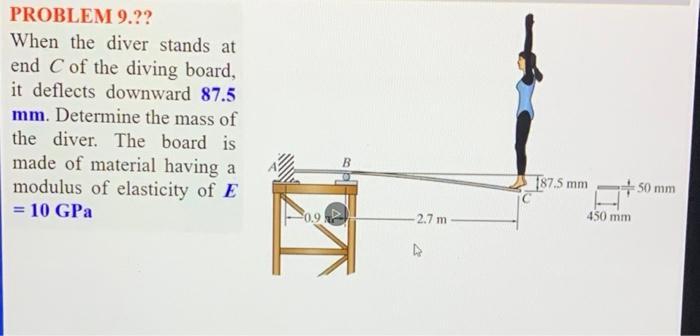 Solved PROBLEM 9.?? When the diver stands at end C of the | Chegg.com
