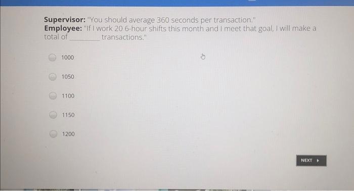 Solved Supervisor: "You should average 360 seconds per | Chegg.com