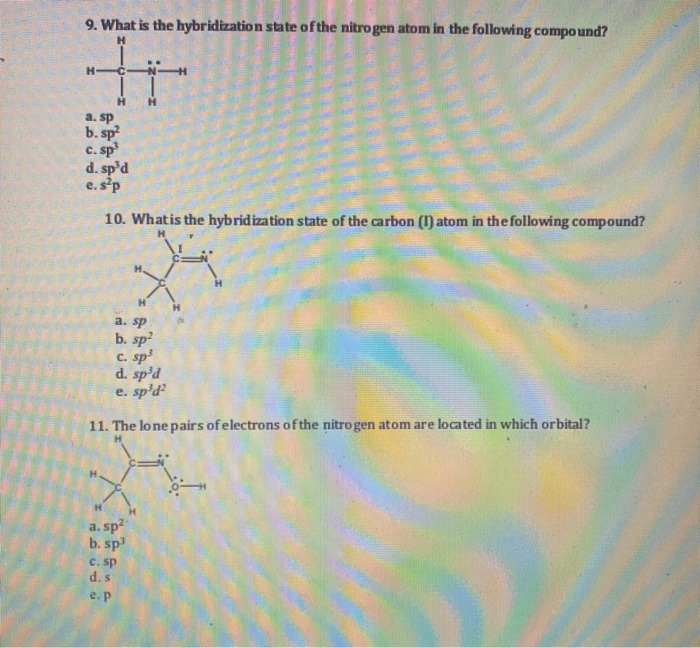 Solved 9. What is the hybridization state of the nitrogen | Chegg.com