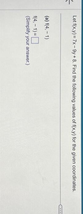 Solved Let f(x,y) = 7x-9y+ 8. Find the following values of | Chegg.com