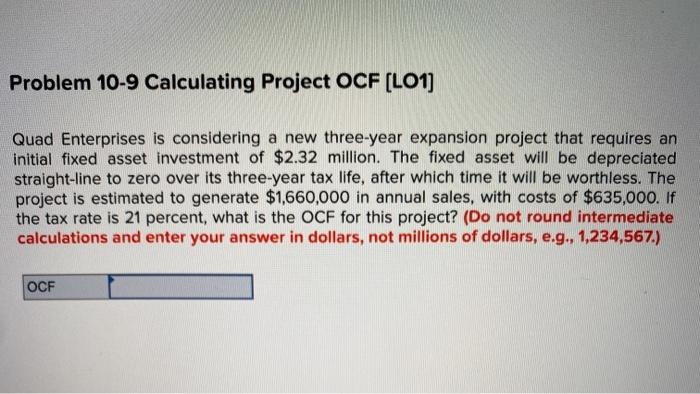Solved Problem 10-9 Calculating Project OCF (LO1) Quad | Chegg.com