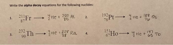 Solved Write the alpha decay equations for the following | Chegg.com