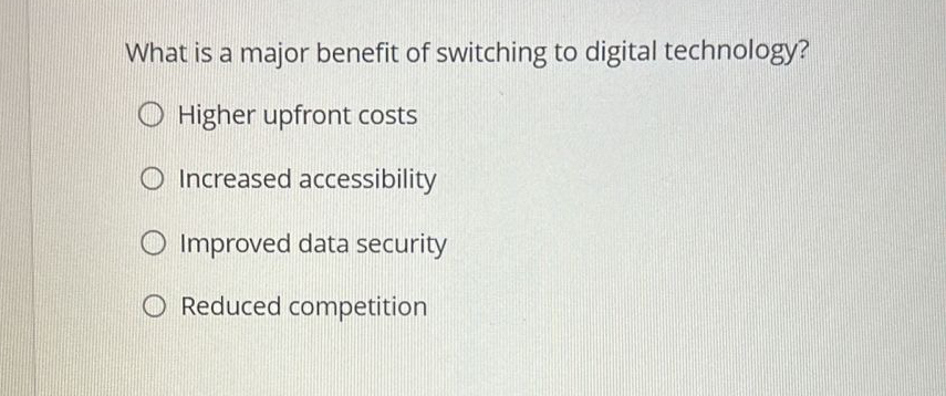 Solved What is a major benefit of switching to digital | Chegg.com