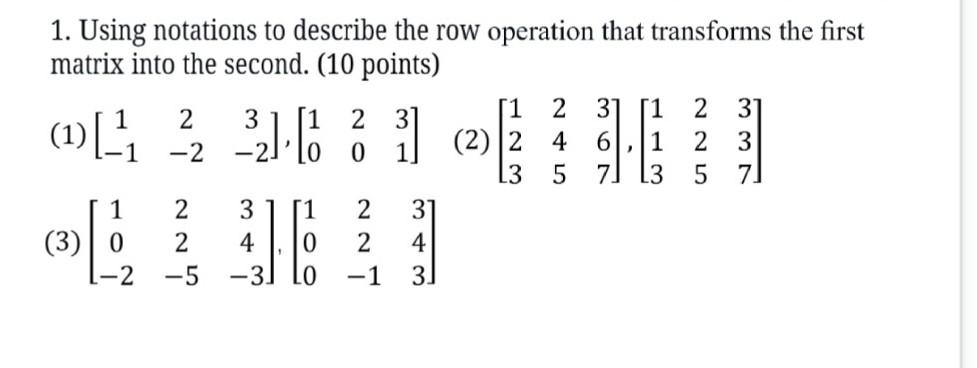 Solved 1. Using notations to describe the row operation that | Chegg.com