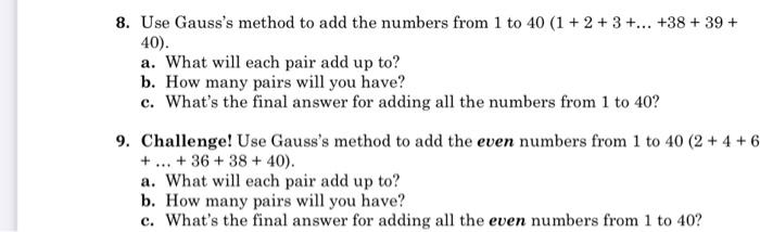 Solved 8. Use Gauss's method to add the numbers from 1 to 40 | Chegg.com