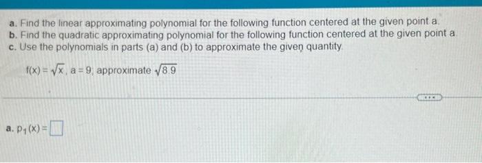Solved a. Find the linear approximating polynomial for the | Chegg.com