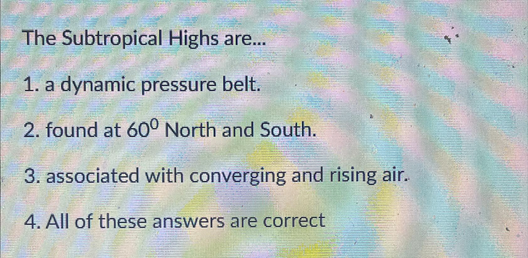 Solved The Subtropical Highs are...a dynamic pressure | Chegg.com