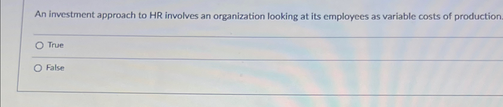 Solved An investment approach to HR involves an organization | Chegg.com