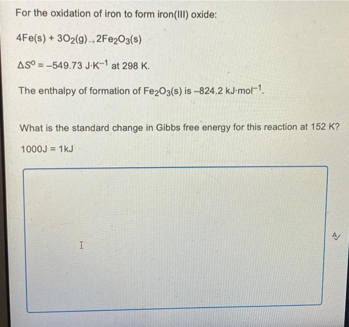 Solved For the oxidation of iron to form iron(III) oxide: | Chegg.com