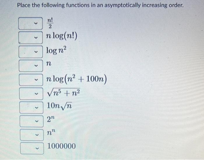 Solved Place the following functions in an asymptotically | Chegg.com