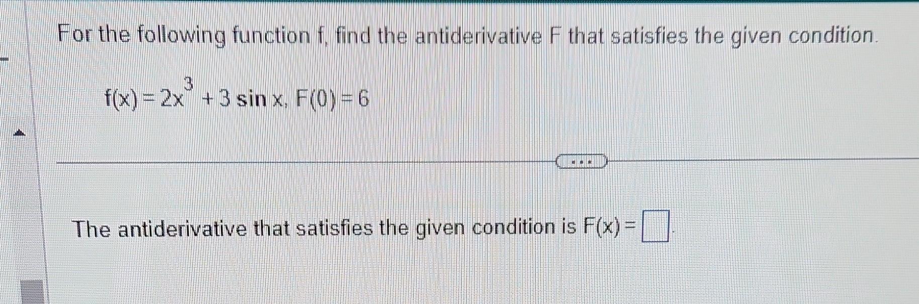 Solved For the following function f, find the antiderivative | Chegg.com
