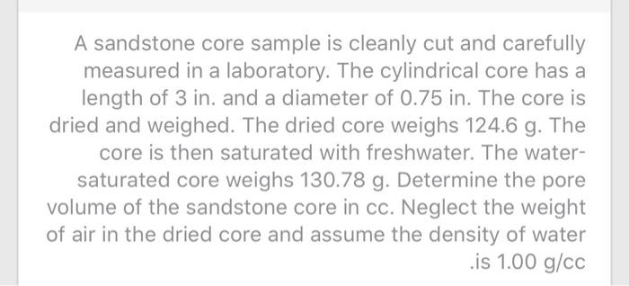 Solved A sandstone core sample is cleanly cut and carefully | Chegg.com