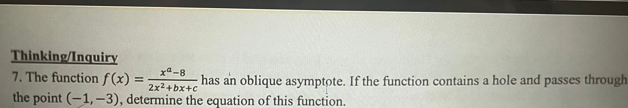 Solved Thinking/Inquiry7. ﻿The function f(x)=xa-82x2+bx+c | Chegg.com