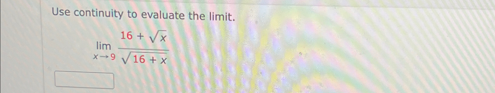 Solved Use continuity to evaluate the limit.limx→916+x216+x2 | Chegg.com