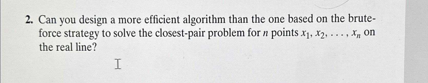 Can you design a more efficient algorithm than the | Chegg.com