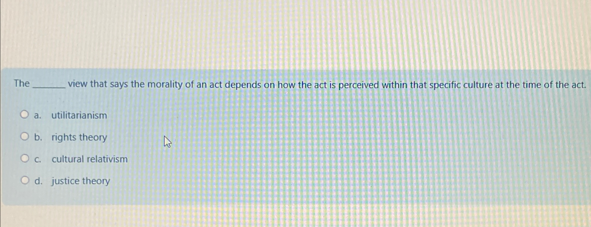 Solved The ﻿view that says the morality of an act depends | Chegg.com