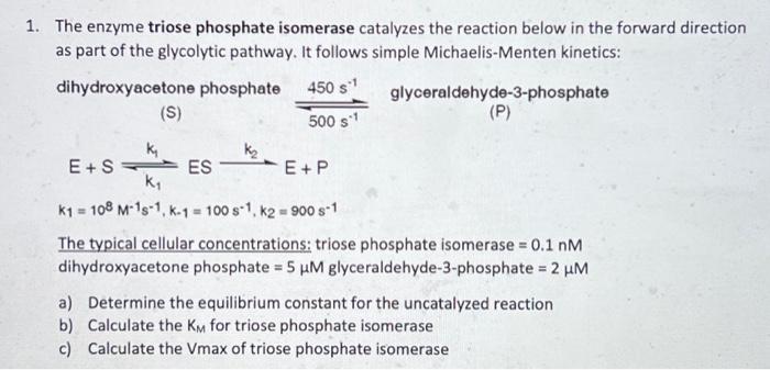 Solved 1. The enzyme triose phosphate isomerase catalyzes | Chegg.com