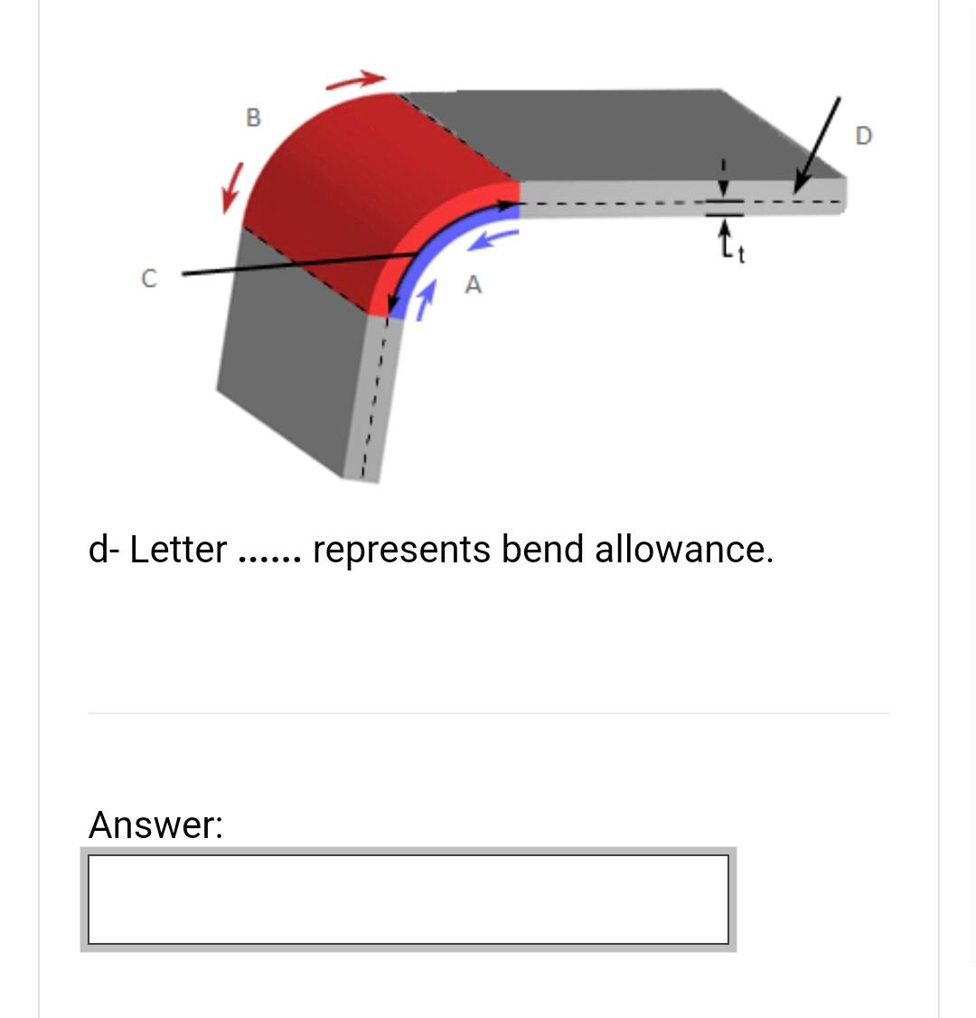 Solved d- Letter represents bend allowance. | Chegg.com