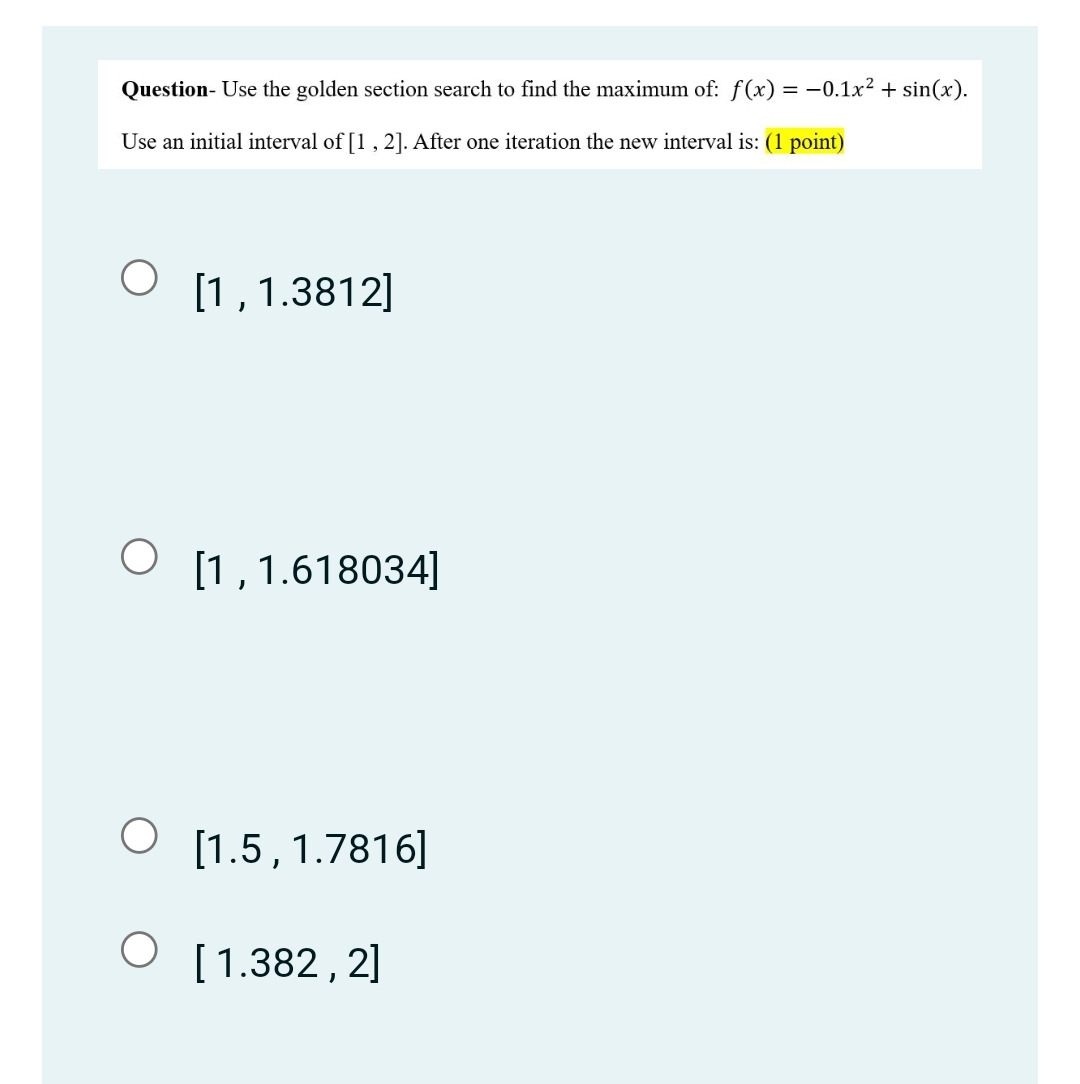 Solved Question- ﻿Use the golden section search to find the | Chegg.com