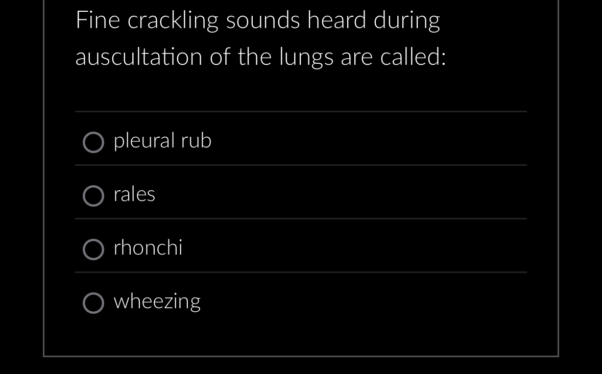 Solved Fine crackling sounds heard during auscultation of | Chegg.com