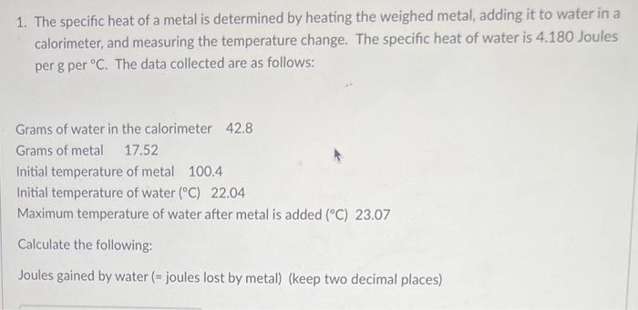 Solved 1. The specific heat of a metal is determined by | Chegg.com