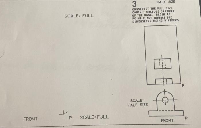 Solved 3 HALF SIZE SCALE: FULL CONSTRUCT THE FULL SIZE | Chegg.com
