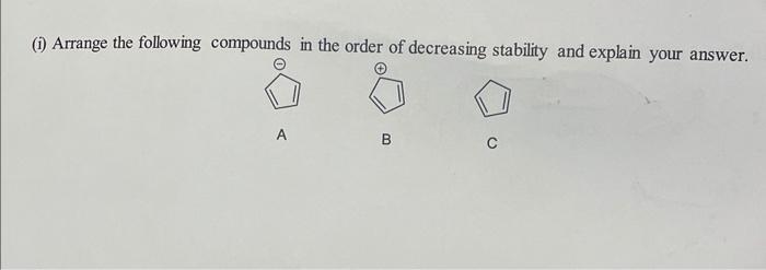 Solved (i) Arrange the following compounds in the order of | Chegg.com