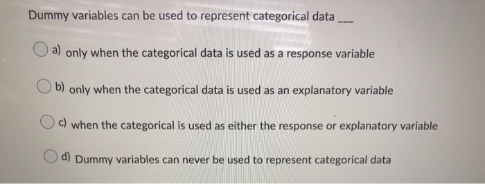 Solved Dummy variables can be used to represent categorical | Chegg.com