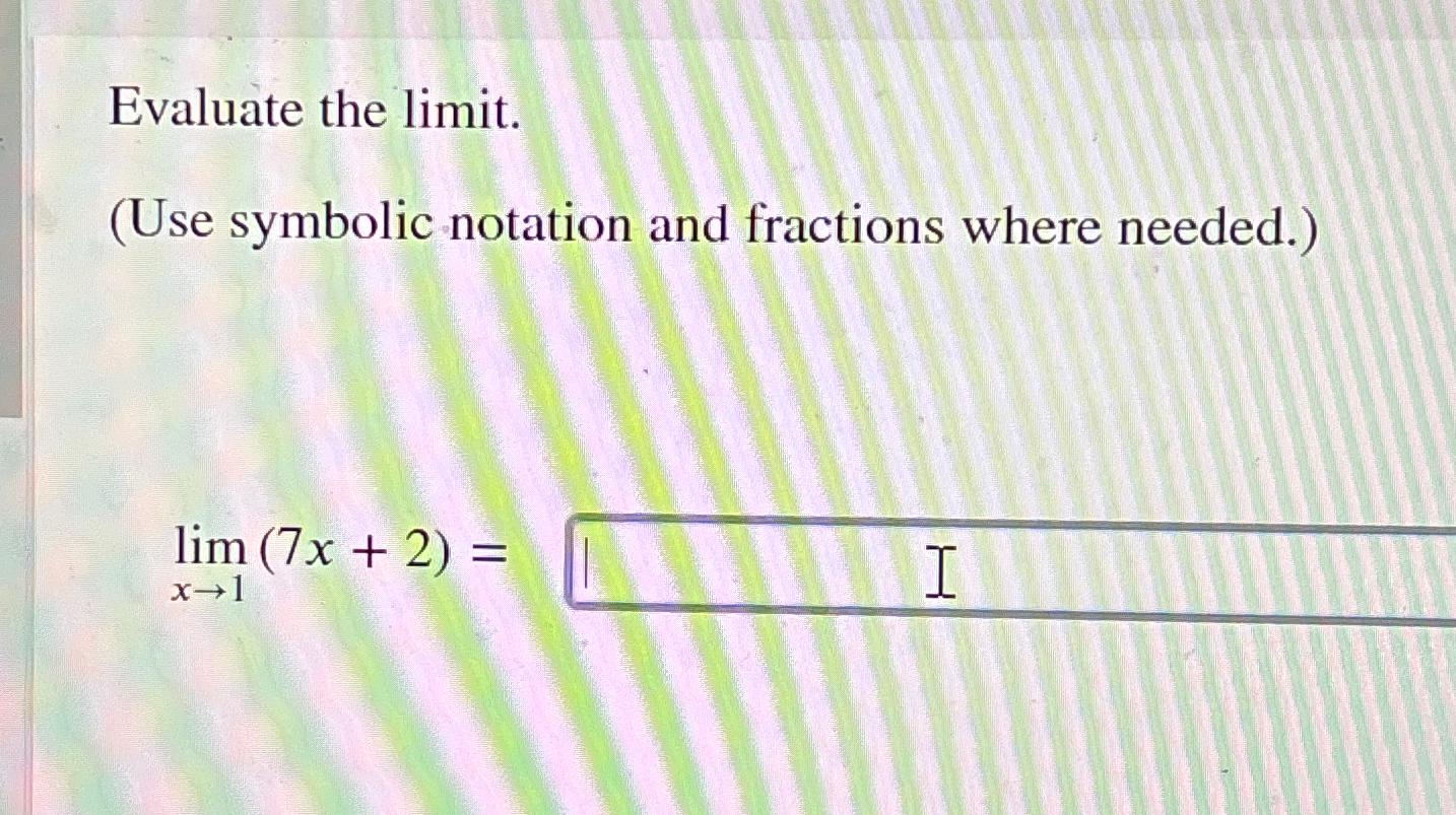 Solved Evaluate the limit.(Use symbolic notation and | Chegg.com
