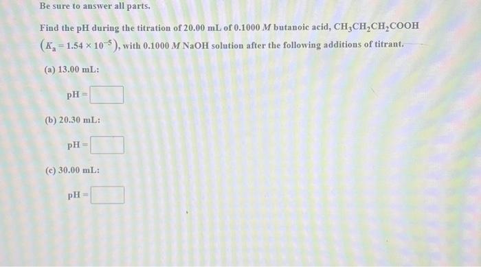 Solved Be sure to answer all parts. Find the pH during the | Chegg.com