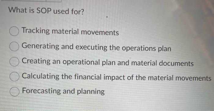 Solved What is SOP used for? Tracking material movements | Chegg.com